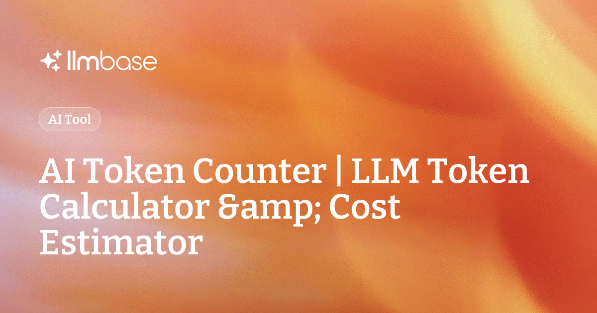 AI Token Counter | LLM Token Calculator & Cost Estimator