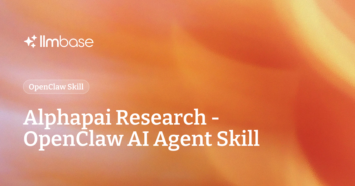 Alphapai Research - OpenClaw AI Agent Skill | LLMBase